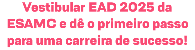 ESAMC Vestibular EAD 2025